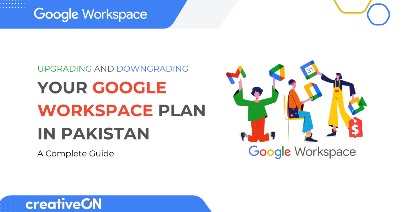 Upgrade or Downgrade Your Google Workspace Plan in Pakistan